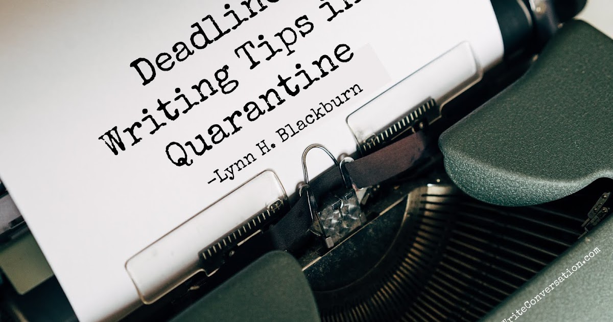 The Write Conversation: Deadline Writing Tips in Quarantine