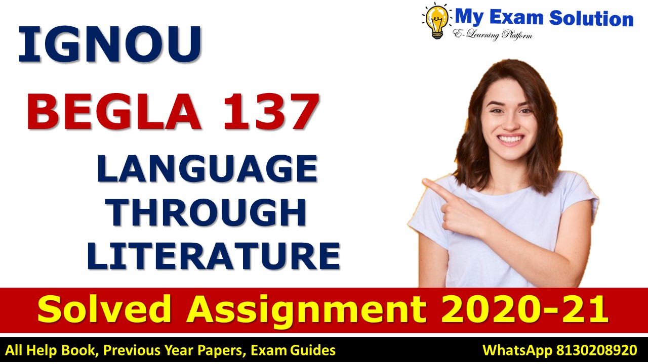 BEGLA 137 Solved Assignment 2020-21 - My Exam Solution