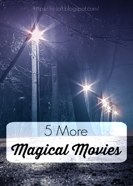 5 More Magical Movies