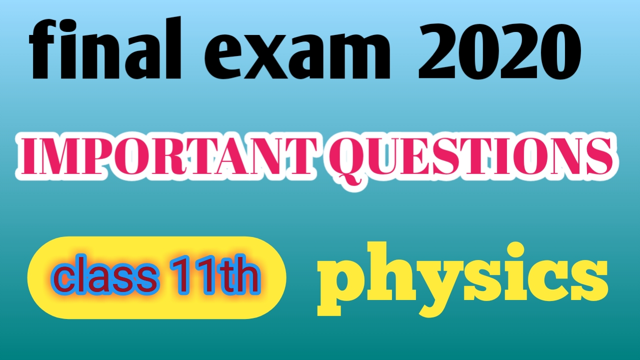 Final Exam Paper Important Question Physics Download 2020 final-exam-paper-important-question-physics-download-2020