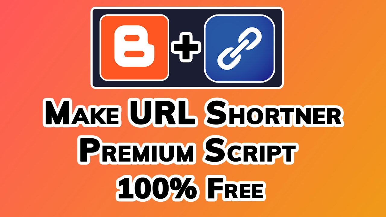 Make URL Shortener Website in Blogger Totally Free by Kamran Jaisak ...