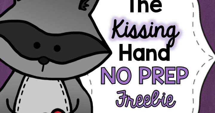 A Classroom On Cloud Nine: The Kissing Hand: No Prep Freebie!