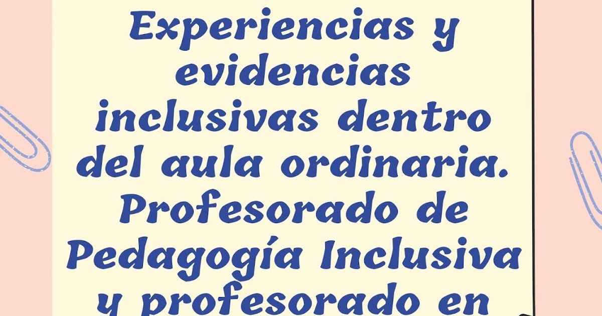 Pedagogía Inclusiva: EXPERIENCIAS Y EVIDENCIAS INCLUSIVAS DENTRO DEL AULA ORDINARIA. PEDAGOGÍA ...