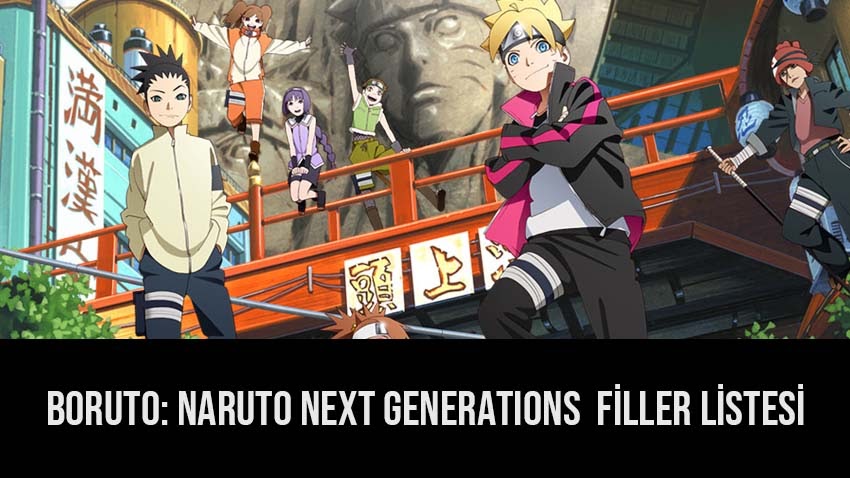 Boruto: Naruto Next Generations Filler Listesi (2021 Güncel) Boruto: Naruto Next Generations Filler Listesi (2021 Güncel)