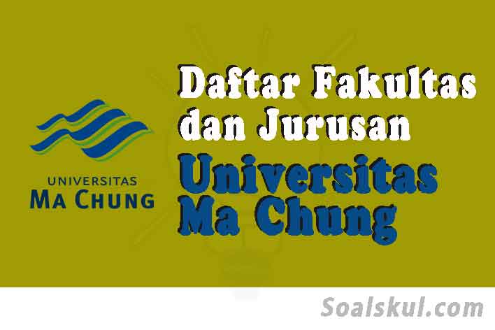 Daftar Fakultas Dan Jurusan Universitas Ma Chung 2020 (TERBARU) - Soalskul