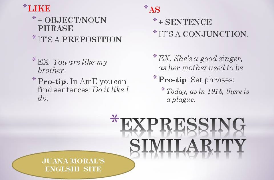 JUANA MORAL'S ENGLISH SITE: EXPRESSING SIMILARITY: WRITING TIPS