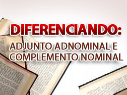 Aps - Morfossintaxe: Adjunto Adnominal x Complemento Nominal