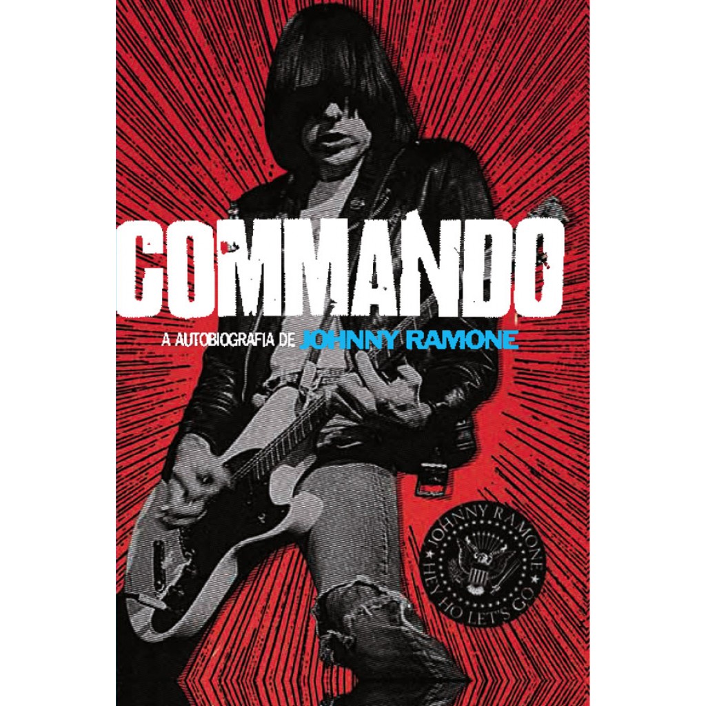 Aumenta Que Isso Aí É Rock N' Roll!: Commando: auto-biografia de Johnny ...