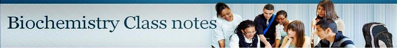 Biochemistry Class notes