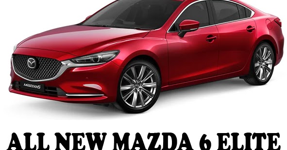 ALL NEW MAZDA 6 ELITE - MAZDA PURI JAKARTA
