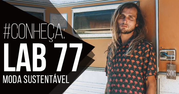 Macho Moda - Blog de Moda Masculina: #Conheça: LAB 77 apresenta ...