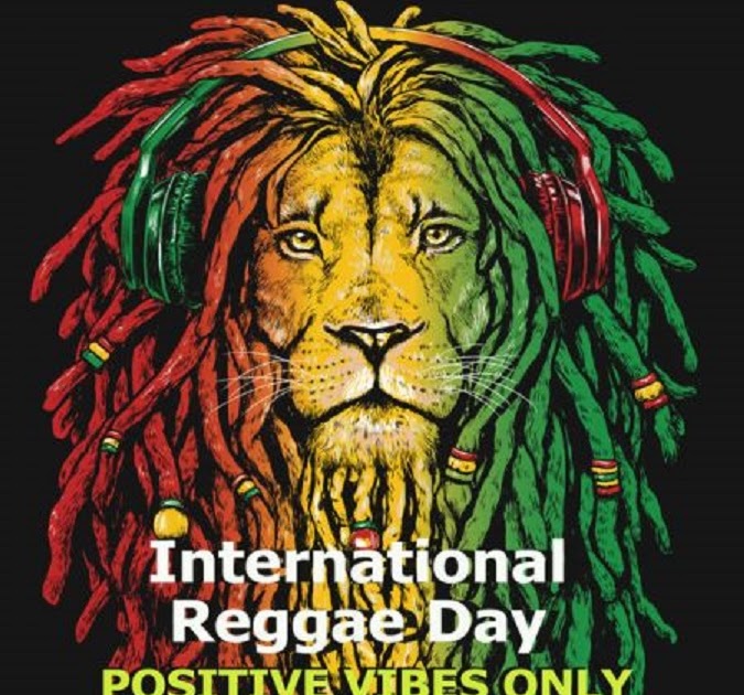 Compartilhando Reggae: International Reggae Day - Positive Vibes Only ...