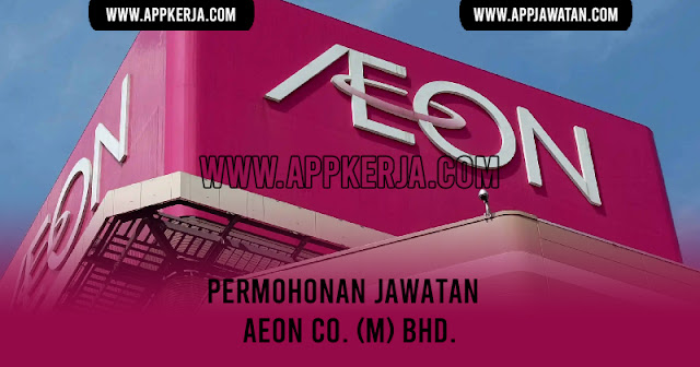 Jawatan Kosong di AEON Co. (M) Bhd. - Appkerja Malaysia