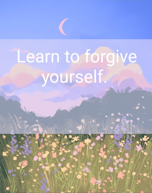 Learn To Forgive Yourself Learn To Forgive Yourself