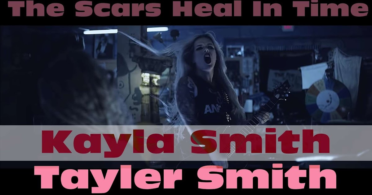 Kayla Smith, Tayler Smith: The Scars Heal In Time - In Your Flame