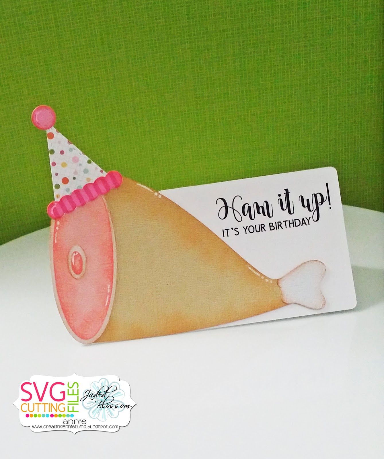 Creating Anniething: Ham It Up! It's Your Birthday!