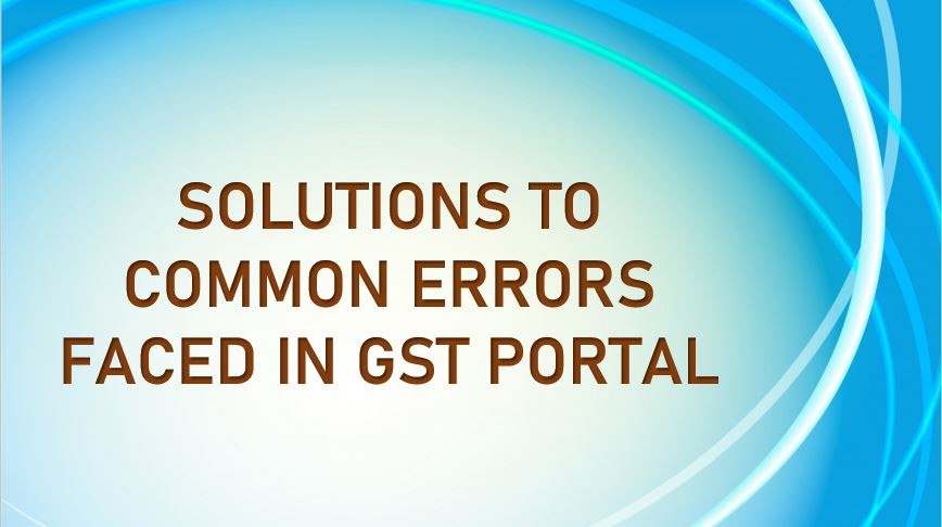 Solutions to common errors faced in GST portal | 𝓜𝓟𝓝𝓒