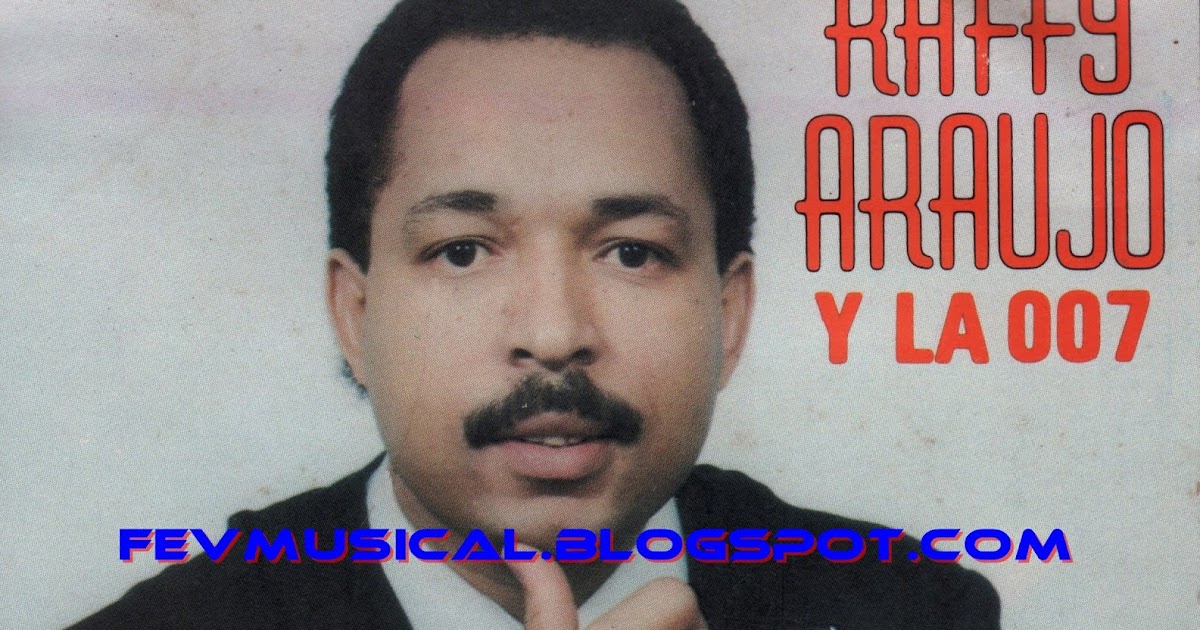 FEV MUSICAL: 1990's - Raffy Araujo y La 007 - Aplastante Como El ...