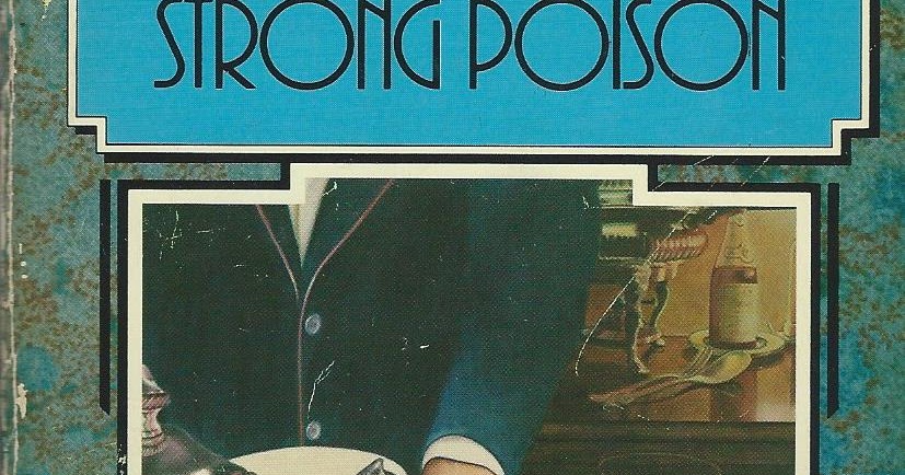 Bitter Tea and Mystery: Strong Poison: Dorothy Sayers