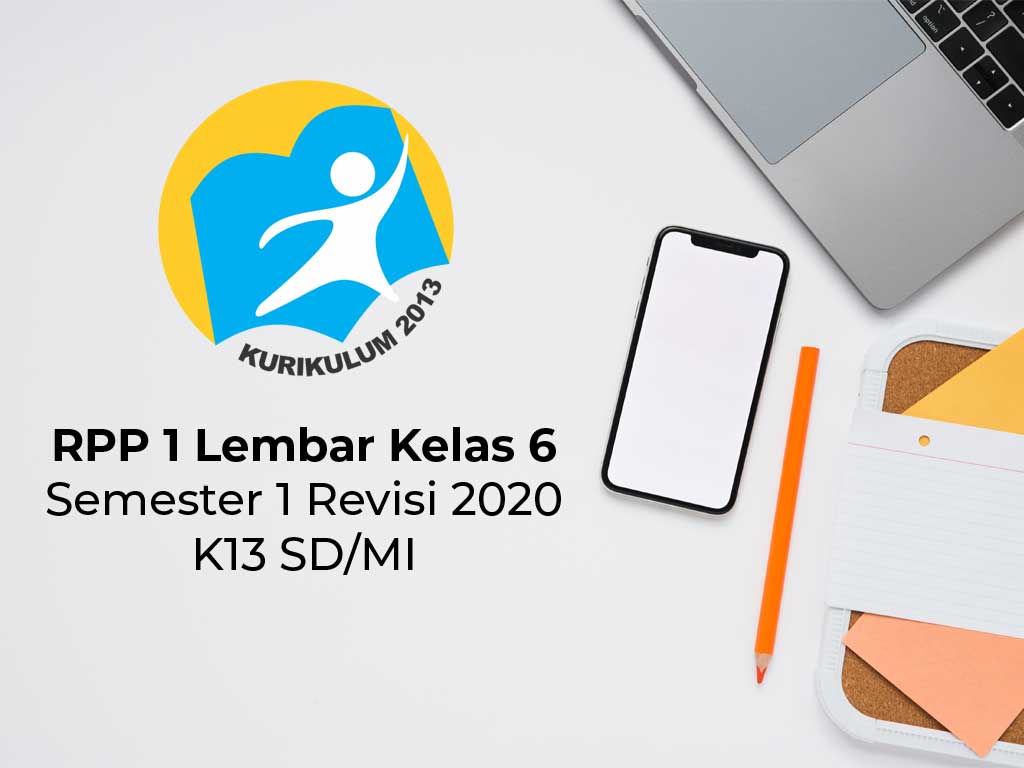 Download RPP 1 Lembar Kelas 6 Semester 1 Revisi 2020 SD/MI Lengkap - Pos Madrasah