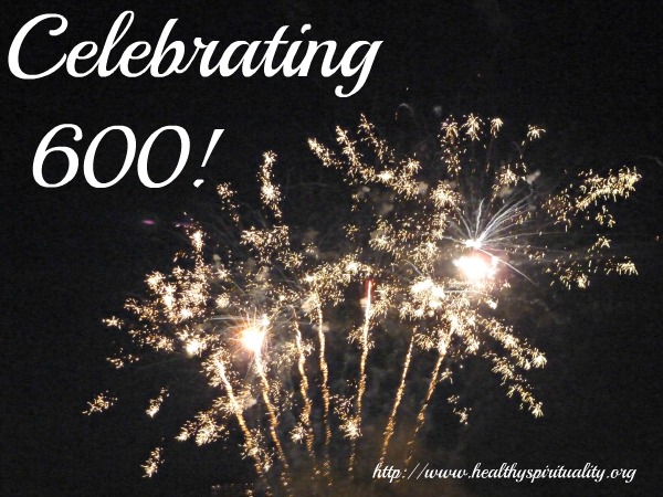 Celebrating 600! - Healthy Spirituality
