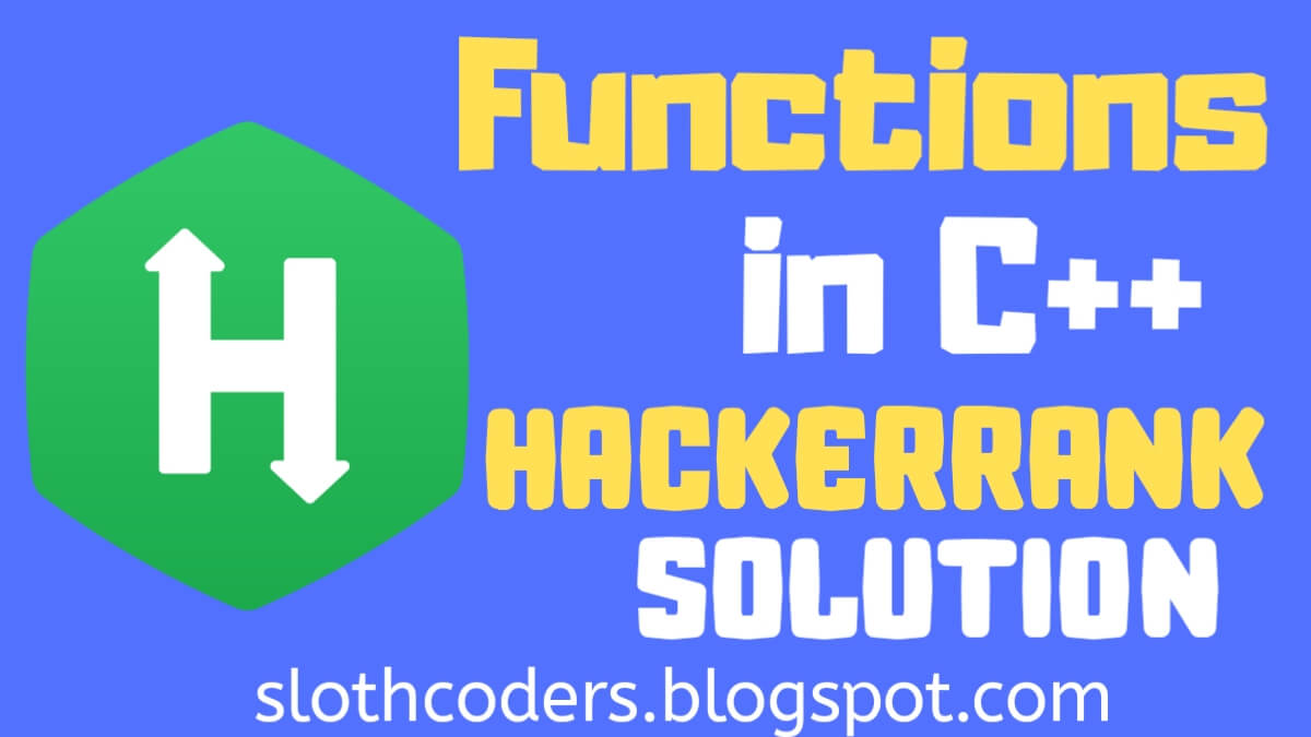 Functions In C Hackerrank Solution Sloth Coders