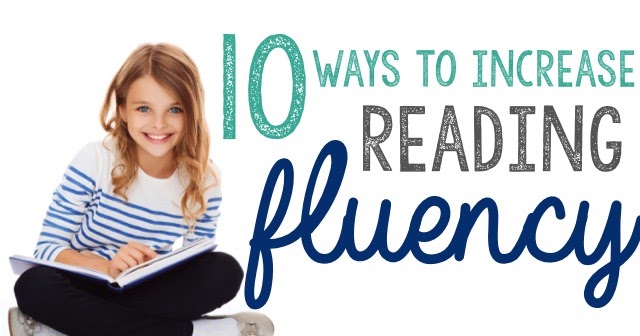 10 Ways To Increase Reading Fluency Where The First Graders Are 10-ways-to-increase-reading-fluency-where-the-first-graders-are