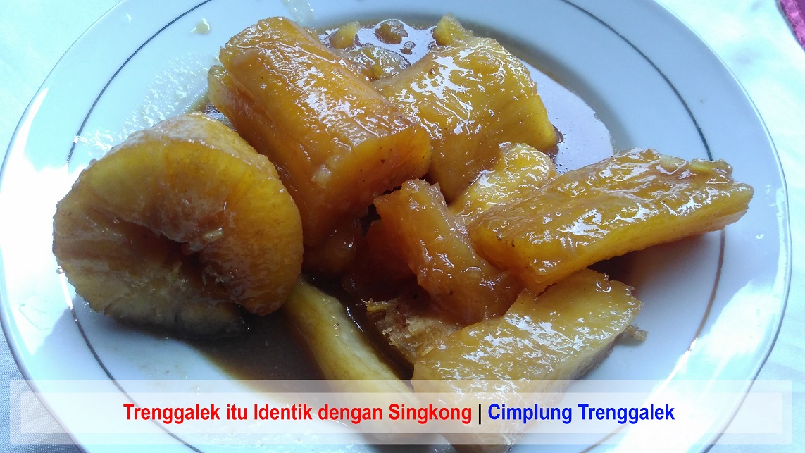 Trenggalek itu Identik dengan Singkong