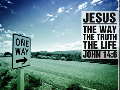 Jesus is the Only way, the Truth and Life.