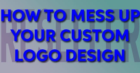 How to Mess Up Your Custom Logo Design