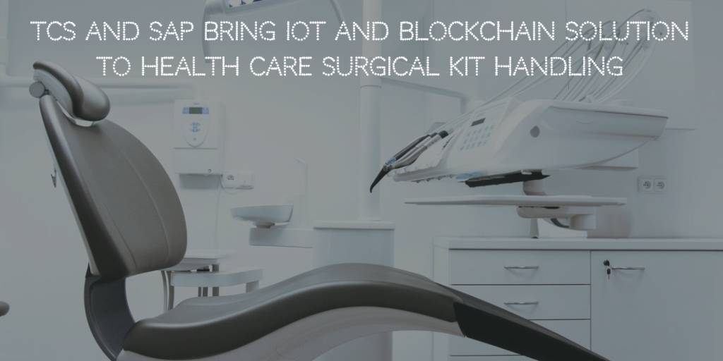 TCS and SAP Bring IoT and Blockchain Powered Solution to Health care ...