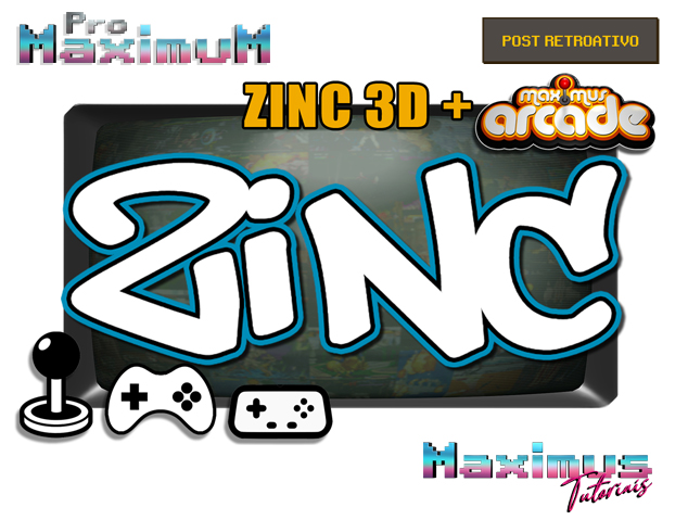 Tutorial Zinc3D (Arcade) com Maximus Arcade-Pro MaximuM