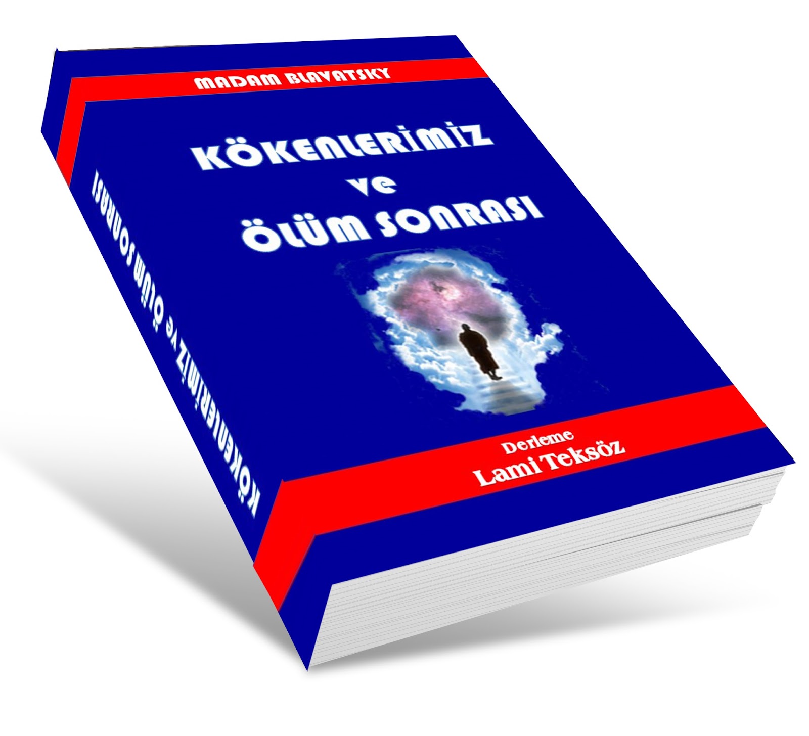 Madam Blavatsky - Kökenlerimiz ve Ölüm Sonrası (DZYAN KİTABI)