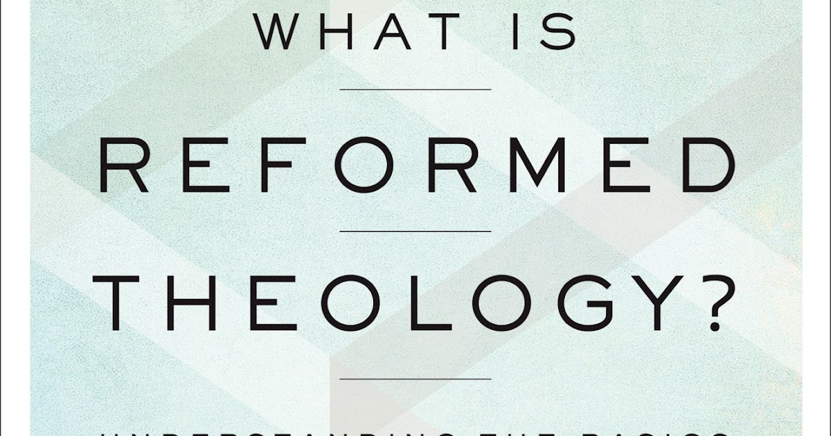 Book Review: What is Reformed Theology?