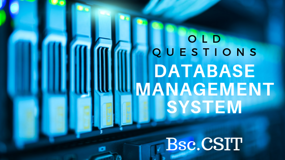 Old Questions Database Management System Bsc Csit ~ Csit Notes