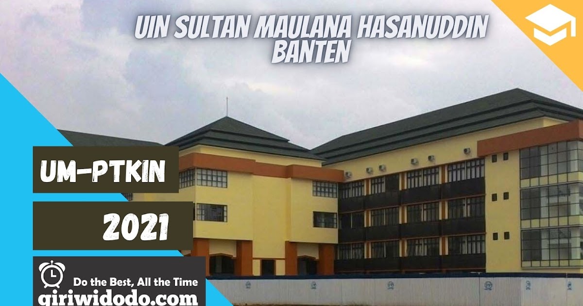 Jurusan dan Daya Tampung (Kuota) UM PTKIN Universitas Islam Negeri Sultan Maulana Hasanuddin ...