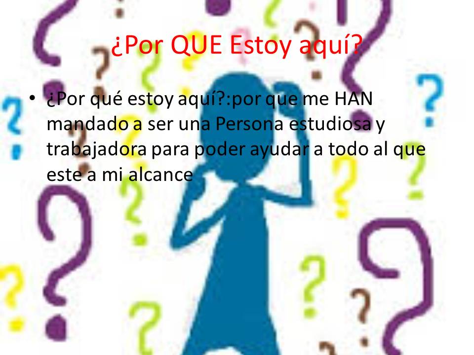 MI PROYECTO DE VIDA: POR QUE ESTOY AQUÍ