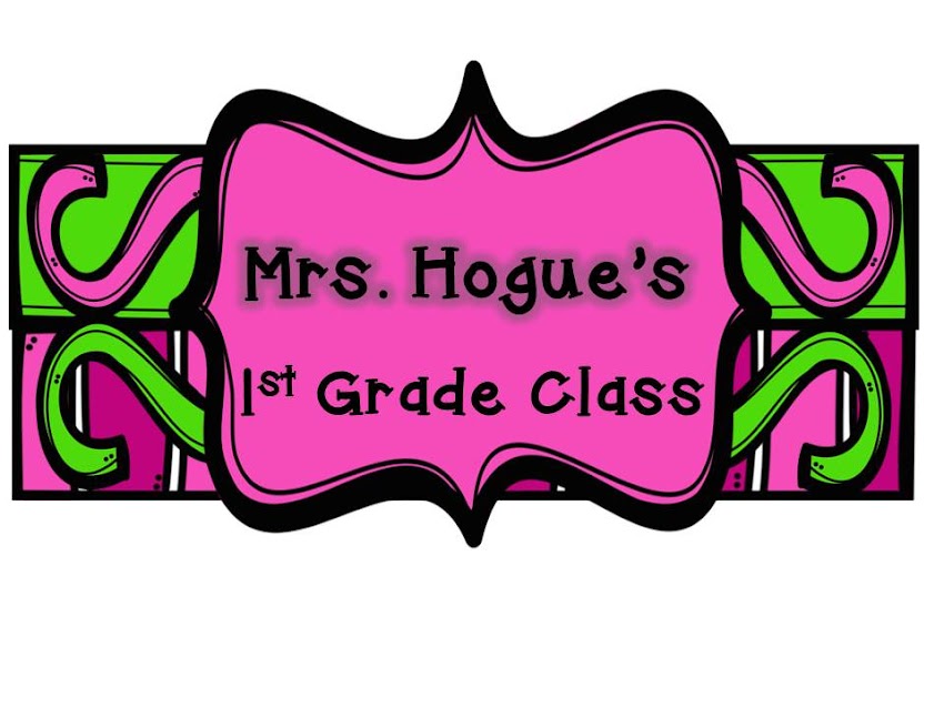 Mrs. Hogue's 1st Grade Class: Welcome to First Grade