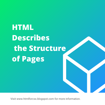HTML Describes the Structure of Pages