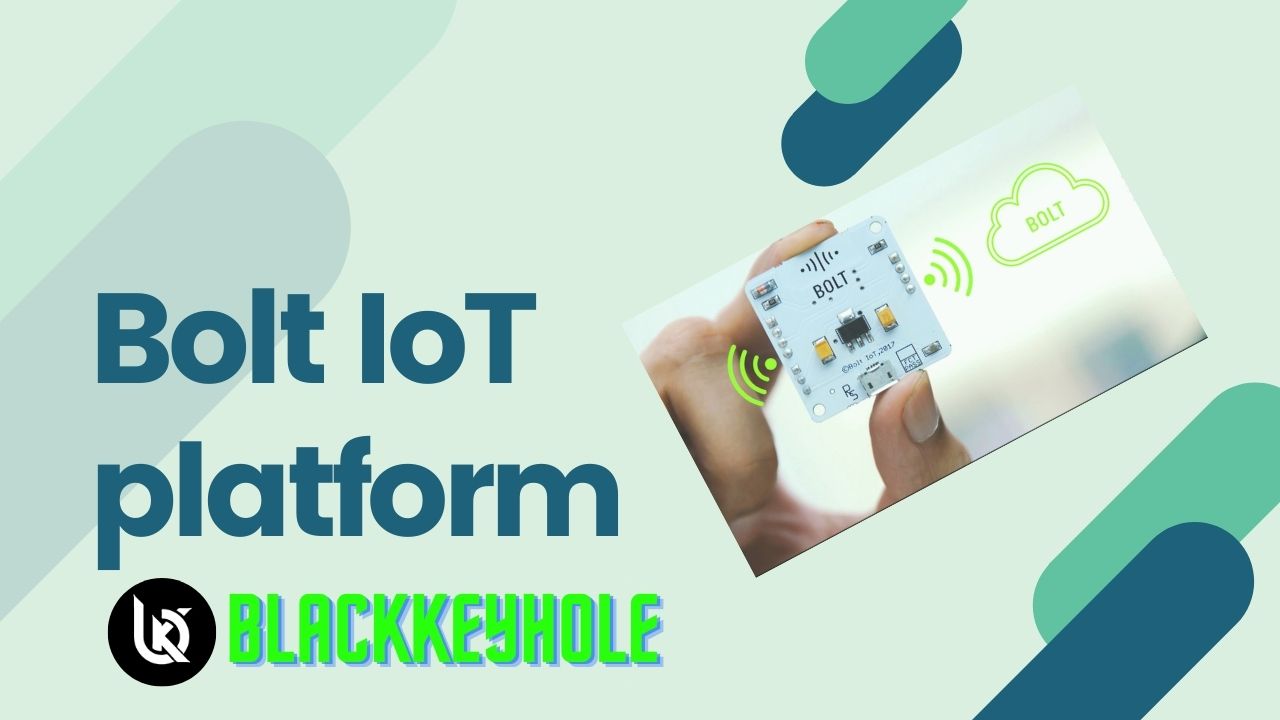 Get Started with Bolt IoT platform - Black keyhole