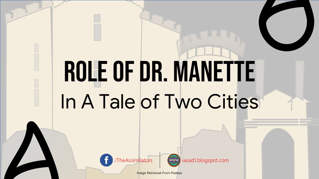 Role of Dr. Alenandre Manette in A Tale of Two Cities - Asad Imran ...