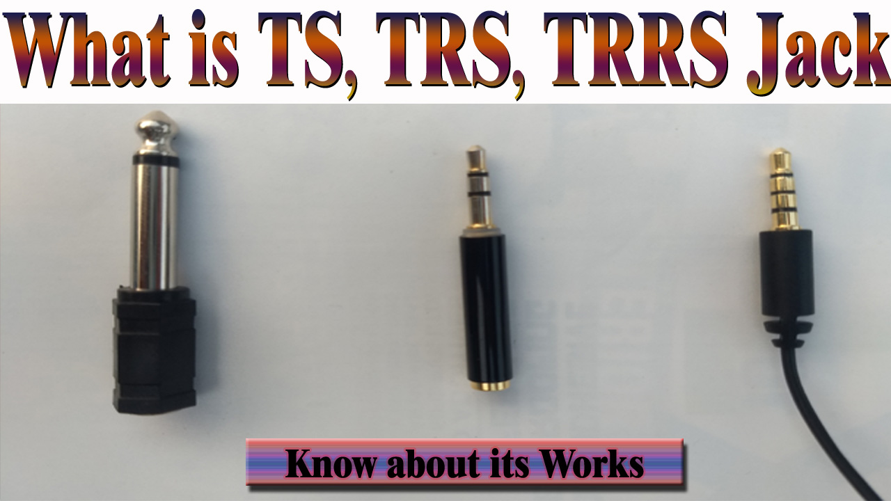 What is TS, TRS, TRRS cable Jack | What is different between TS, TRS ...
