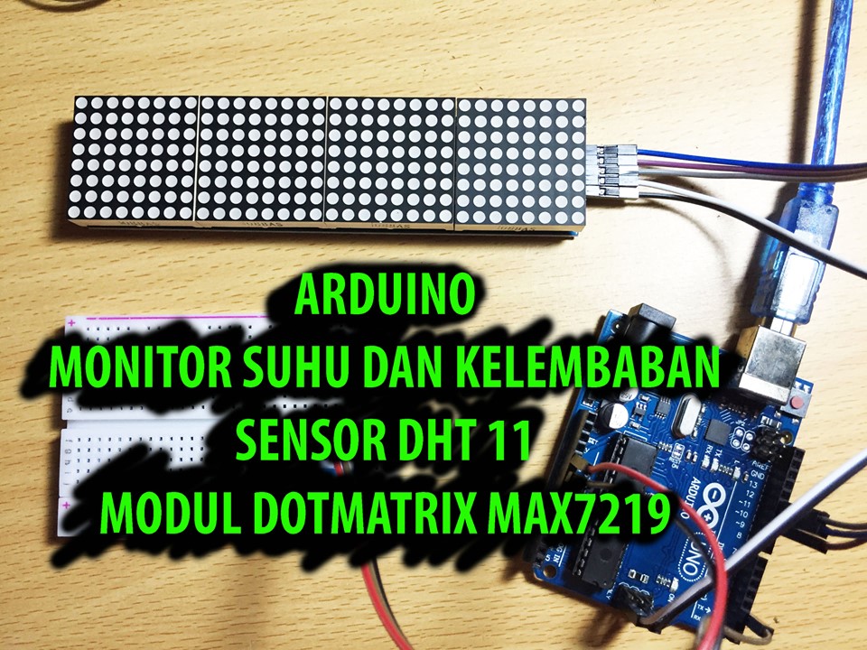 Arduino Dotmatrix Max7219 Monitor Suhu Dan Kelembaban