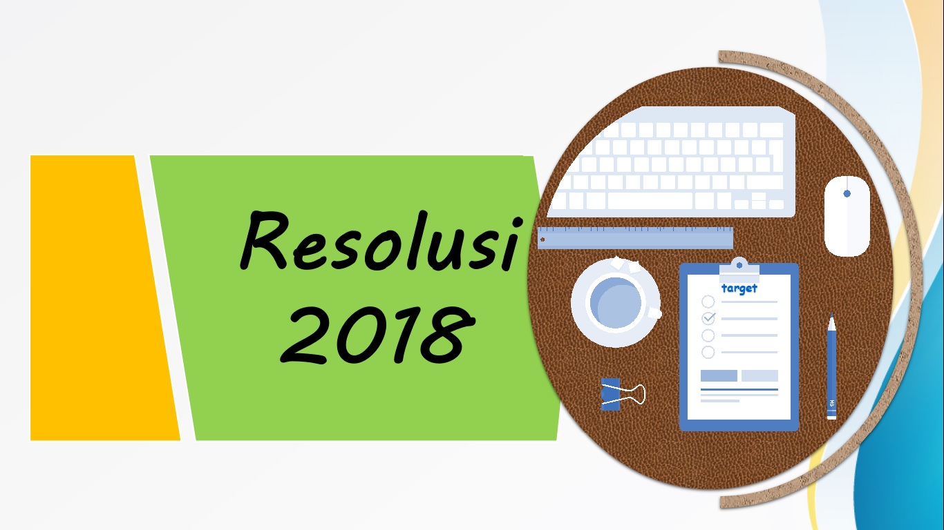 Saatnya Buat Resolusi Tahun Depan! Apa yang ingin anda capai
