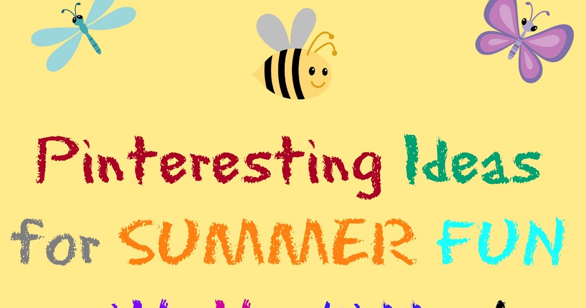 Chatting Over Chocolate: Pinteresting Ideas for SUMMER FUN with the kiddos!