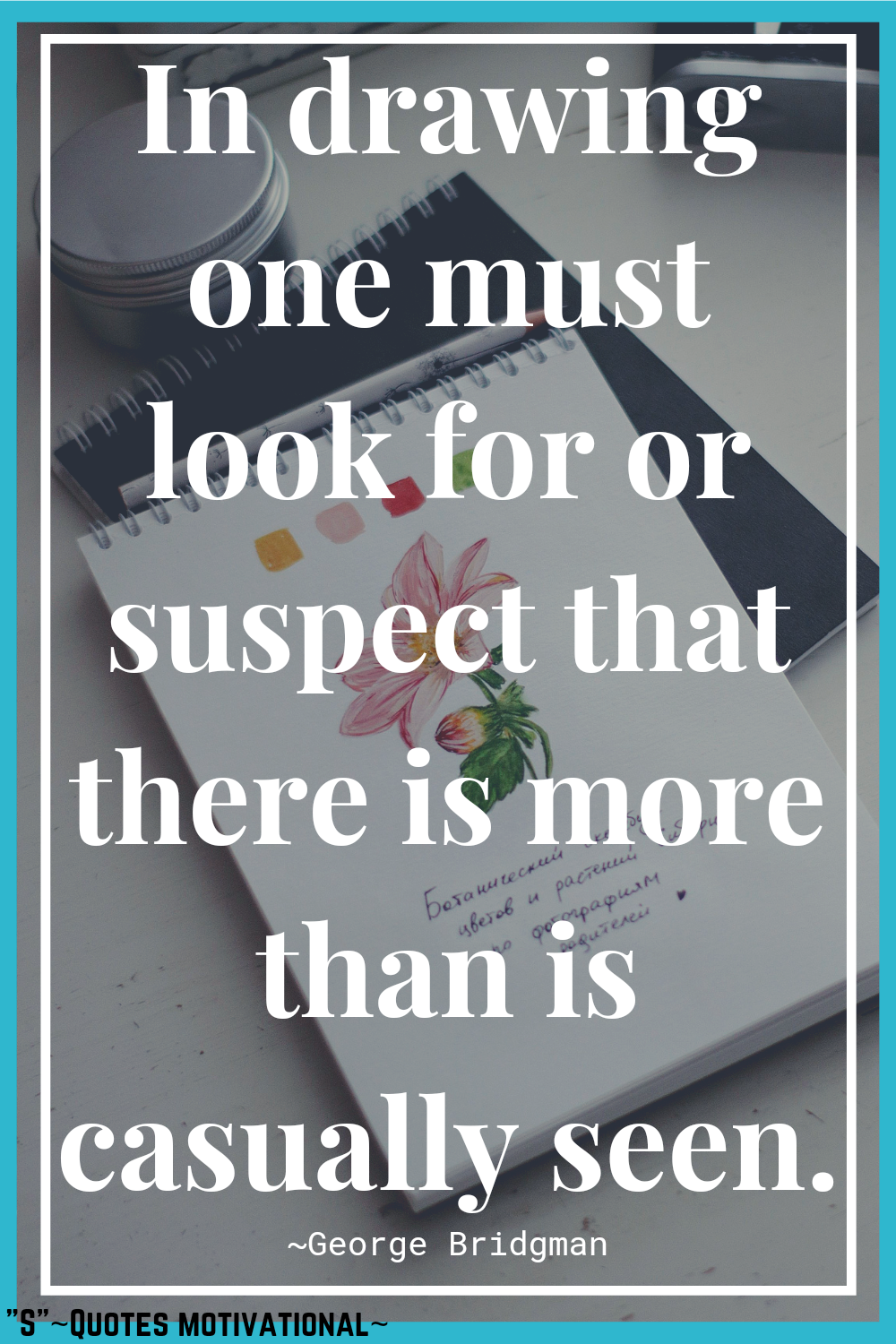 Best 100 Drawing Quotes And Captions By Famous Artists-Quotes Motivational