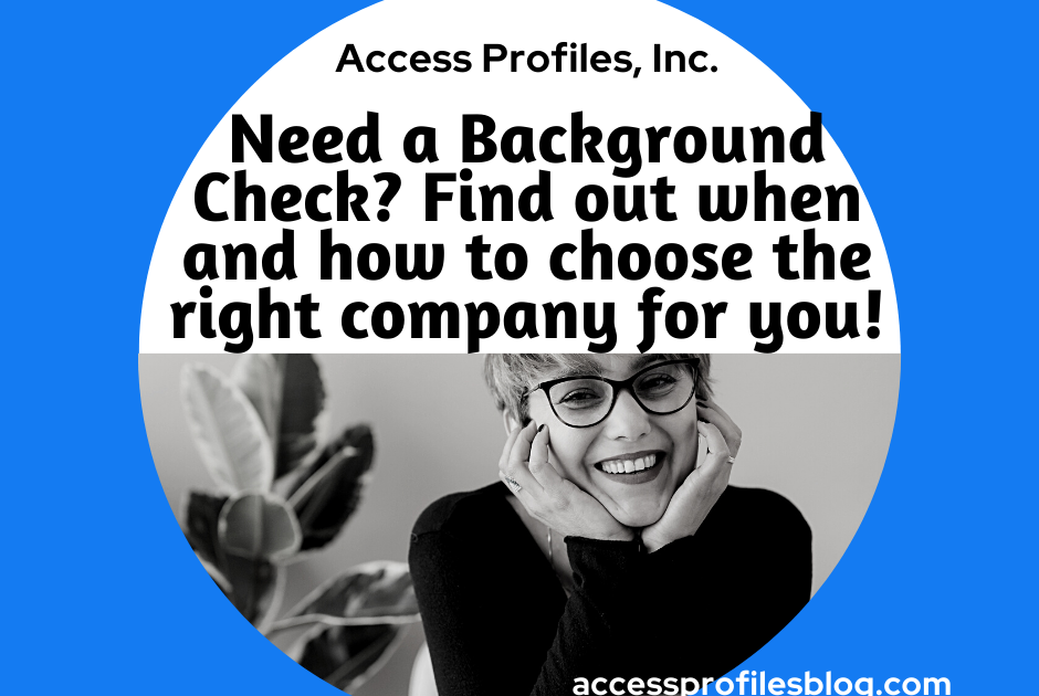 Access Profiles Inc Need A Background Check Find Out When And How access-profiles-inc-need-a-background-check-find-out-when-and-how