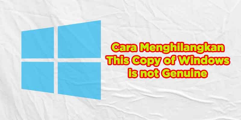 2 Cara Mudah Menghilangkan This Copy of Windows is not Genuine ...