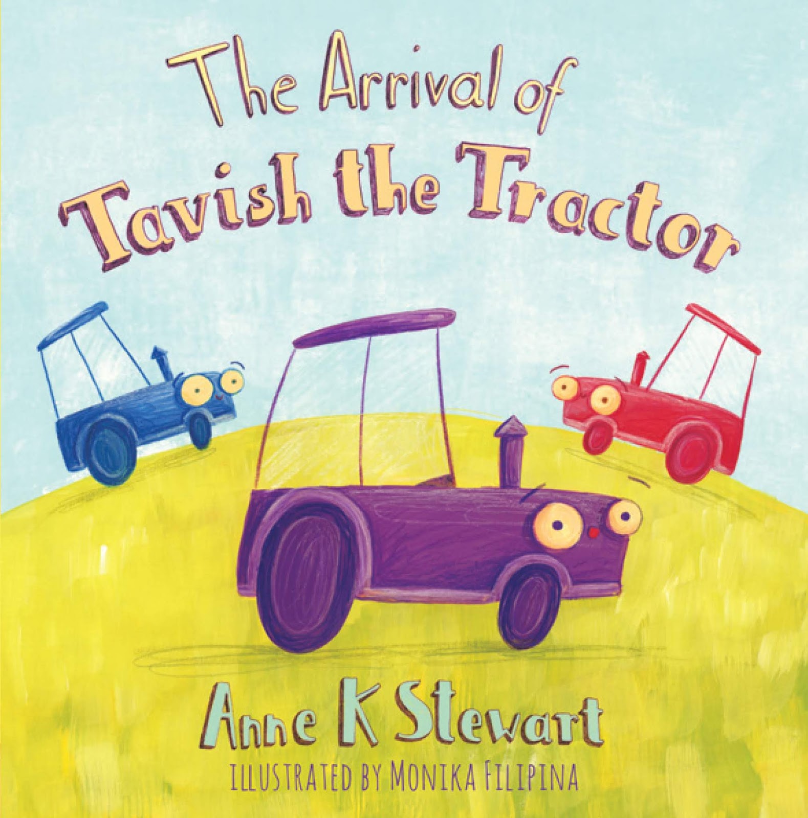 Fantastic Feathers: The Adventures of Tavish the Tractor by Anne K ...
