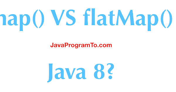 What's the difference between map() and flatMap() methods in Java 8 ...